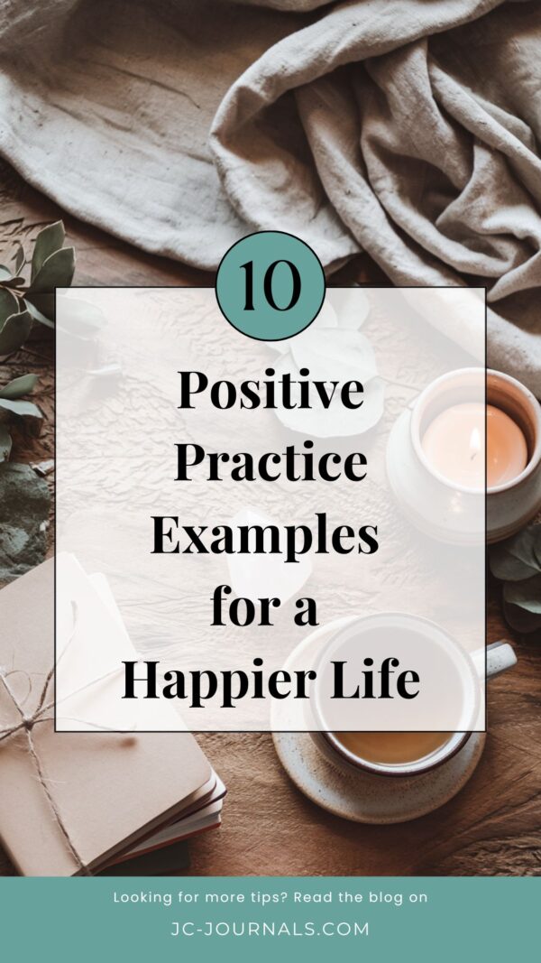10 Positive Practice Examples for a Happier Life